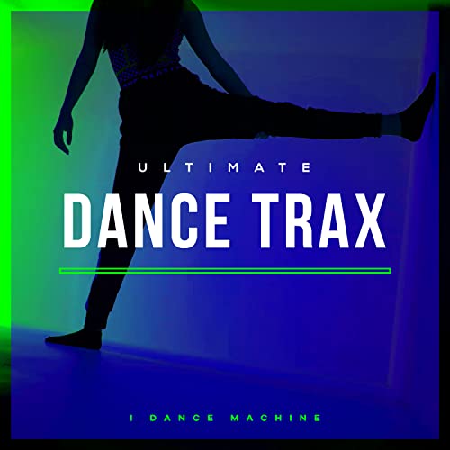 Amazon.com: Ultimate Dance Trax : I Dance Machine: Digital Music
