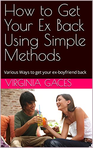 Amazon.com: How to Get Your Ex Back Using Simple Methods: Various Ways ...