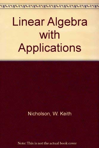 Linear Algebra With Applications: NICHOLSON, W. KEITH: 9780871509024 ...