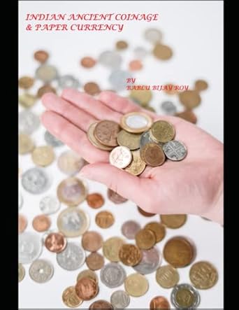 Indian Ancient Coinage & Paper currency: Roy, Bablu Bijay: 9798371376091: Amazon.com: Books