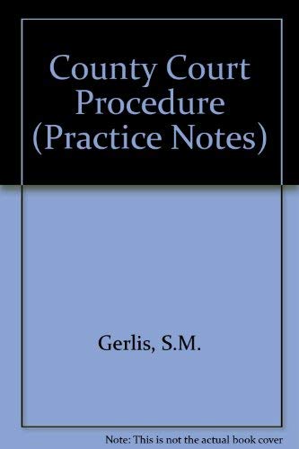 County Court Procedure (Practice Notes): S.M. Gerlis: 9780851215273 ...