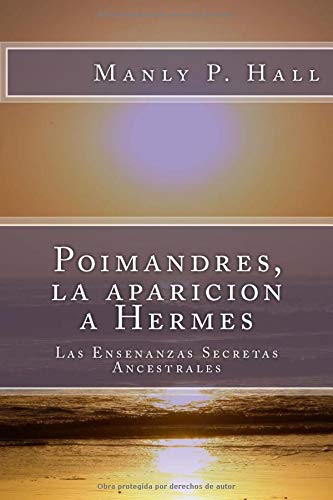 Poimandres, la aparicion a Hermes: Las Ensenanzas Secretas Ancestrales ...