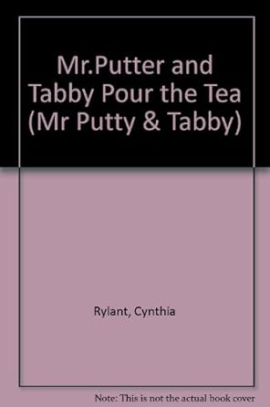 Mr.Putter and Tabby Pour the Tea (Mr Putty & Tabby): Cynthia Rylant ...