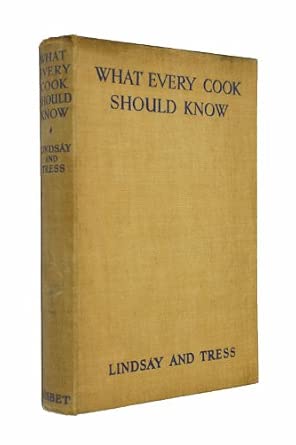 What Every Cook Should Know: Amazon.co.uk: Lindsay, Jessie, Tress ...