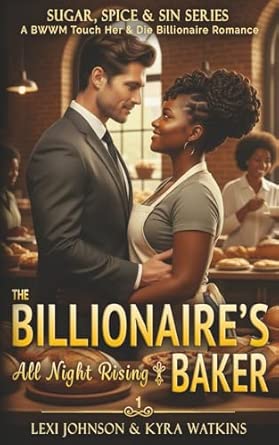 Amazon.com: The Billionaire's Baker - All Night Rising: A BWWM Touch ...