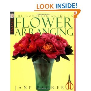 Complete Guide To Flower Arranging (DK Living: Jane Packer ...