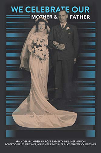 We Celebrate Our Mother and Father eBook : Meissner, Joseph Patrick ...