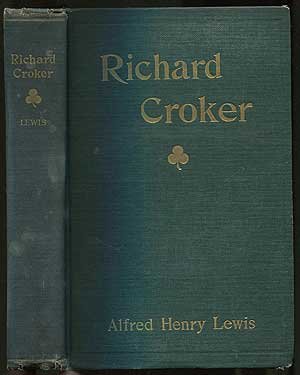 Richard Croker: Lewis, Alfred Henry: Amazon.com: Books