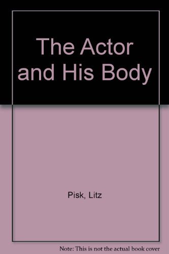 The Actor and His Body: Pisk, Litz: Amazon.com: Books