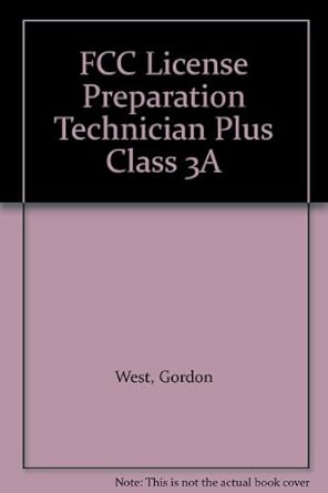 FCC License Preparation Technician Plus Class 3A: Gordon West: Amazon ...