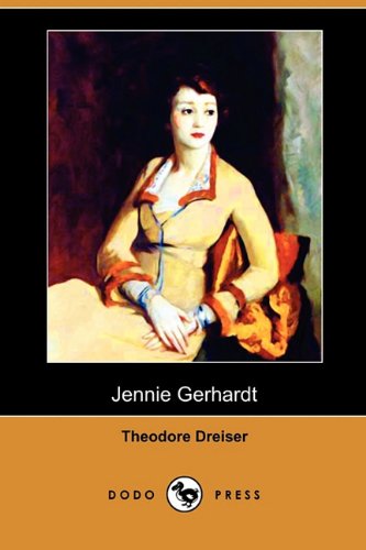 Jennie Gerhardt (Dodo Press): Dreiser, Theodore: 9781409988960: Amazon ...