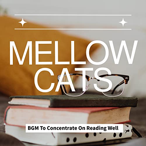 Amazon MusicでMellow CatsのBGM To Concentrate On Reading Wellを再生する