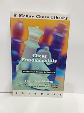 Chess Fundamentals: Completely Revised and Updated for the 21st Century ...