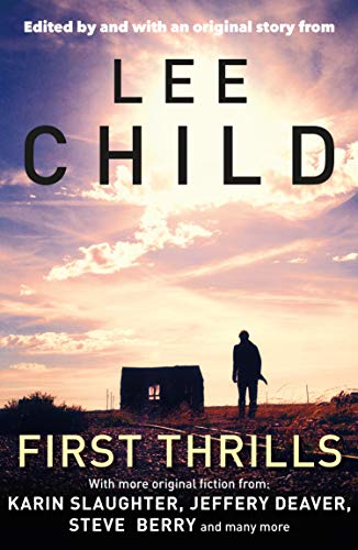 First Thrills eBook : Child, Lee, Lee Child: Amazon.co.uk: Kindle Store