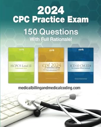 CPC Practice Exam 2024: Includes 150 practice questions, answers with ...