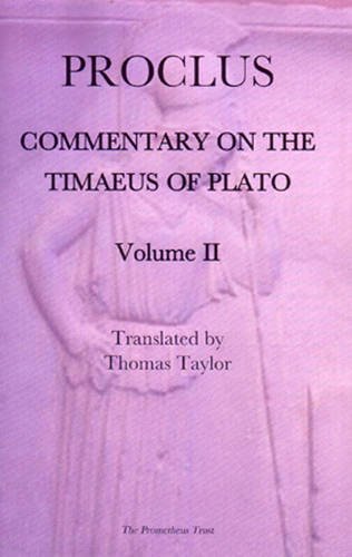 Proclus' Commentary on the Timaeus of Plato: Thomas Taylor ...