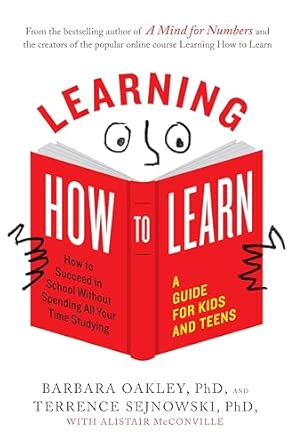 Learning How to Learn: How to Succeed in School Without Spending All ...