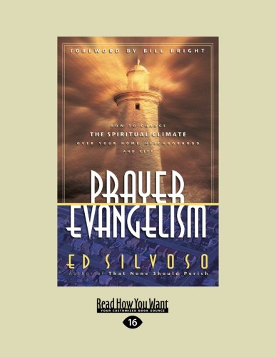 Prayer Evangelism: How to Change the Spiritual Climate Over Your Home ...
