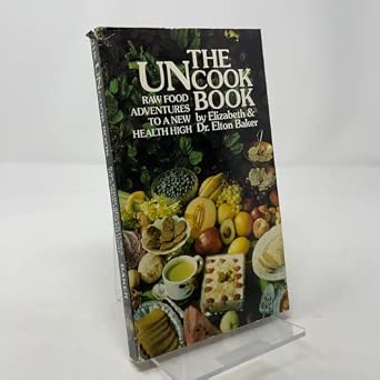 The Uncook Book: Raw Food Adventures to a New Health High: Elizabeth ...