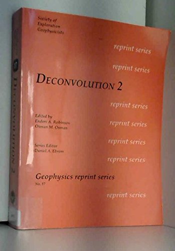Deconvolution 2 (Geophysics Reprint Series): Robinson, Enders A., Osman ...