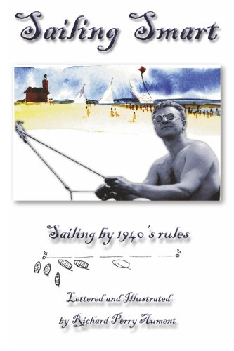 Sailing Smart: Sailing by 1940's rules: Aument, Richard Pery ...