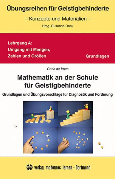 Mathematik an der Schule für Geistigbehinderte: Grundlagen und ...