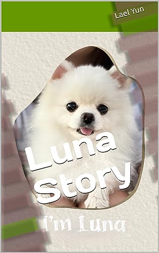 Luna Story - Kindle edition by Yun, Lael. Children Kindle eBooks ...