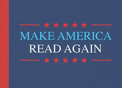 Make America Read Again: 8.25" x 6" Notebook Journal for Librarians ...
