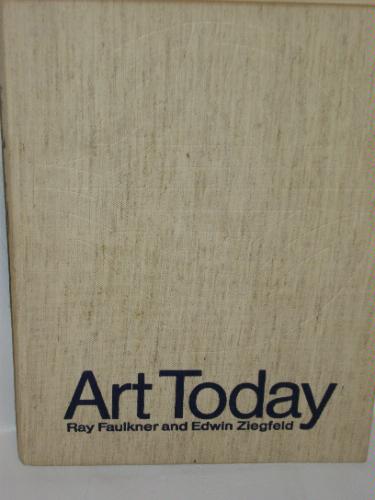 Art today;: An introduction to the visual arts: Ray Faulkner, Edwin ...