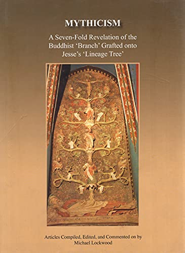 Mythicism: A Seven-Fold Revelation of the Buddhist 'Branch' Grafted ...