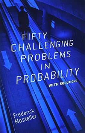 Fifty Challenging Problems in Probability with Solutions (Dover Books ...