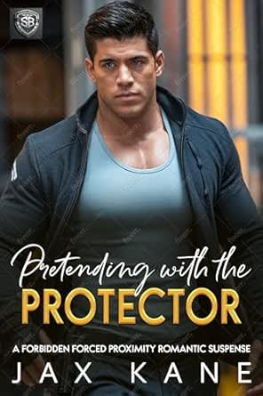 Pretending with the Protector: A Forbidden Forced Proximity Romantic Suspense - Kindle edition ...