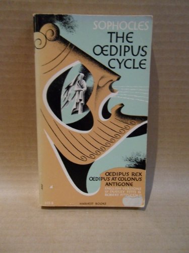 The Oedipus Cycle: Oedipus Rex, Oedipus at Colonus, Antigone: Sophocles ...