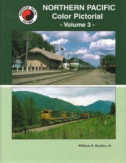 Northern Pacific Color Pictorial, Vol. 3: William R. Kuebler Jr ...