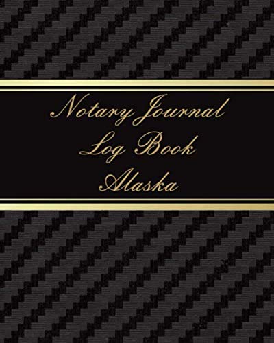Alaska Notary Journal Log Book: 100 Entry Notary Record Log Book ...