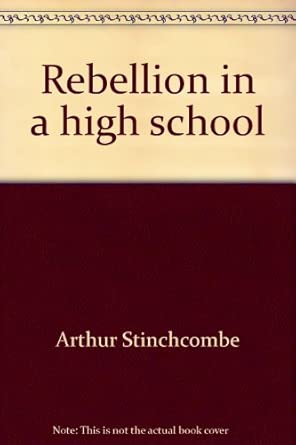Rebellion in a high school: Stinchcombe, Arthur L: Amazon.com: Books