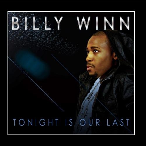 Billy Winn - Tonight Is Our Last - Single - Amazon.com Music