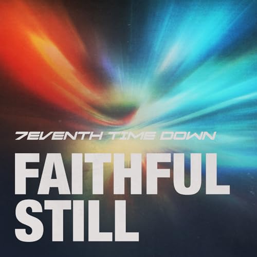 Faithful Still by 7eventh Time Down on Amazon Music - Amazon.com