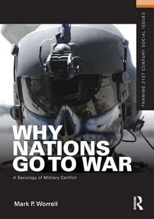 Why Nations Go to War: A Sociology of Military Conflict (Framing 21st ...