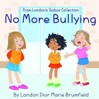 No More Bullying (London's Toybox Collection Book 2) eBook : Brumfield ...