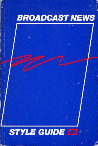Broadcast News Style Guide: Writing for Broadcast: Jim Poling ...