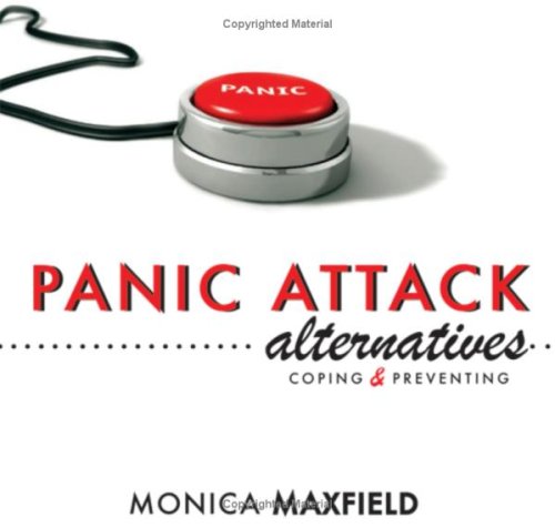 Panic Attack Alternatives: Coping and Preventing: Monica Maxfield ...