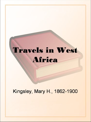 Travels in West Africa - Kindle edition by Kingsley, Mary H ...