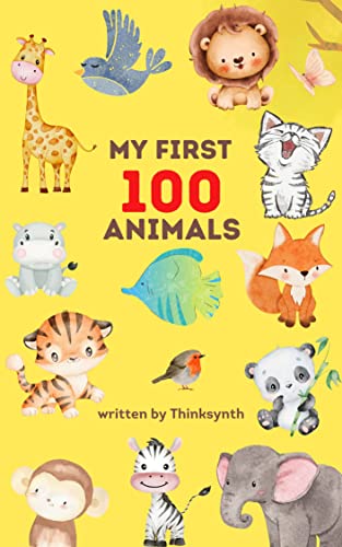 My First 100 Animal Words: Expand Vocabulary and Teach Babies and ...