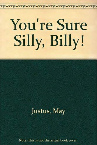 You're Sure Silly, Billy!: Justus, May, Vestal, Herman B ...