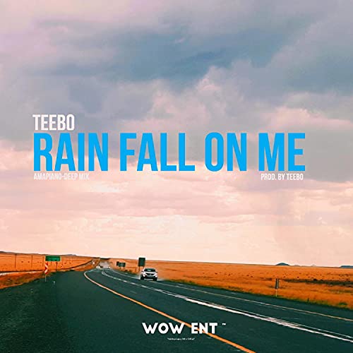 RAIN FALL ON ME de Teebo en Amazon Music Unlimited