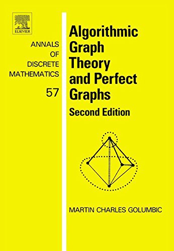 Algorithmic Graph Theory and Perfect Graphs (Annals of Discrete Mathematics Book 57) eBook ...
