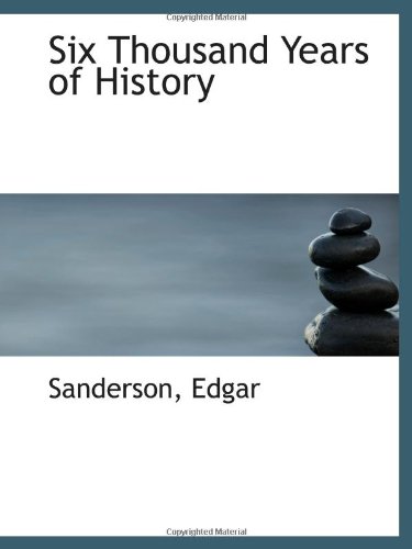 Six Thousand Years of History : Amazon.in: Books