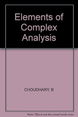 The CHOUDHARY: ELEMENTS OF COMPLEX ANALYSIS (PR ONLY): CHOUDHARY, B: 9780852261194: Amazon.com ...