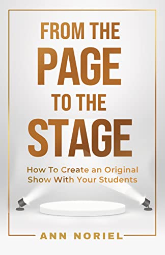 From The Page To The Stage: How To Create An original Show With Your ...